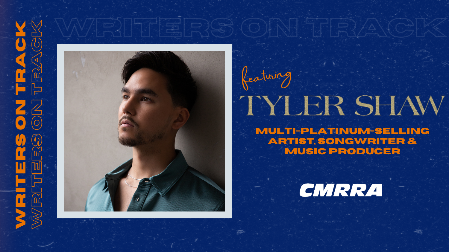 Writers on Track Featuring Tyler Shaw - CMRRA